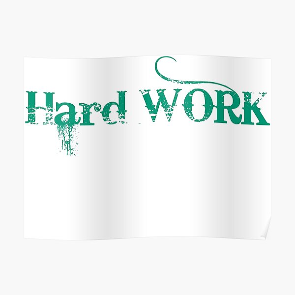 "Hard Work Design" Poster for Sale by PrintDesign-Hub | Redbubble