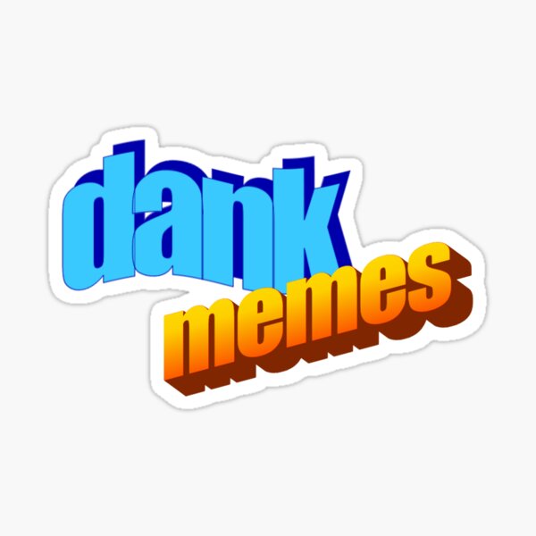 "dank memes" Sticker for Sale by reikaitantei1 | Redbubble