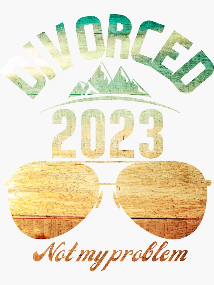 " Divorced 2023 not my problem" Sticker for Sale by vidyaroul | Redbubble