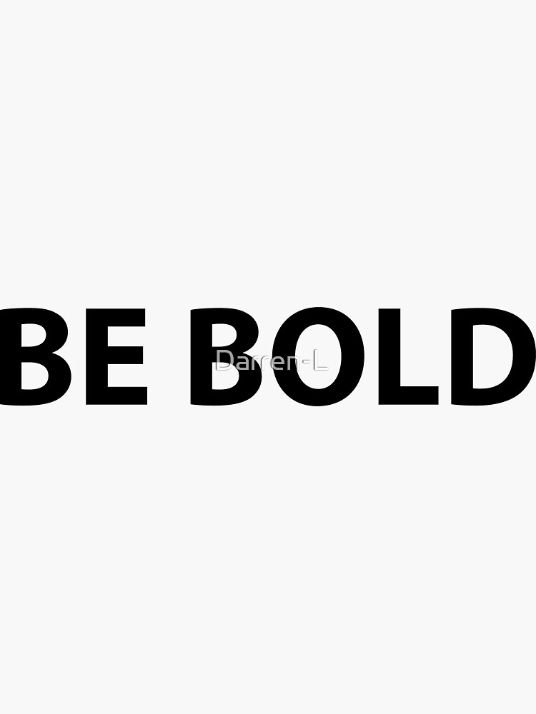 "Be bold motivation statement quote t-shirt with capital letters ...
