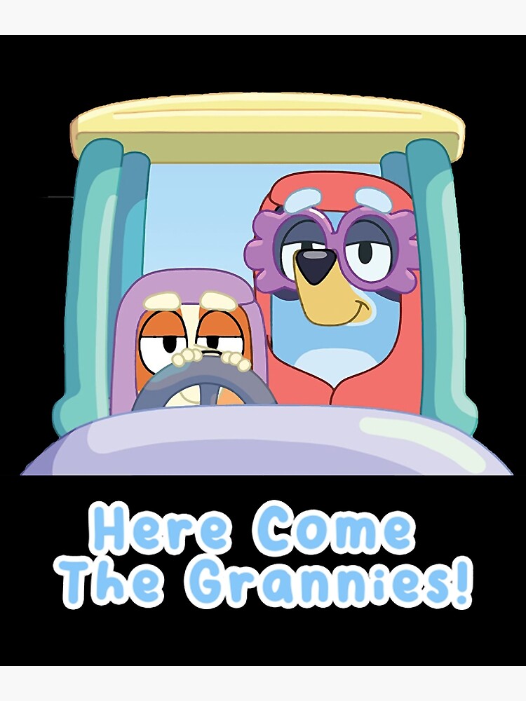 "blueys Here Come The Grannies" Poster for Sale by marthalane98 | Redbubble