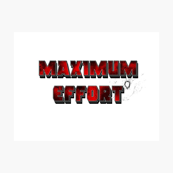 "MAXIMUM EFFORT " Photographic Print by MadCorvus | Redbubble