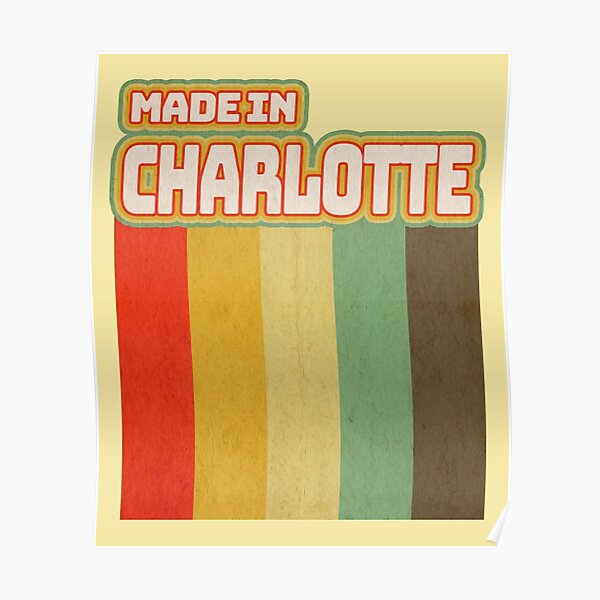 "Made In Charlotte Vintage Charrlotte City" Poster for Sale by ...