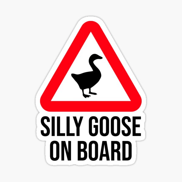 "Silly Goose On Board" Sticker for Sale by OUSSAMALAASRI | Redbubble