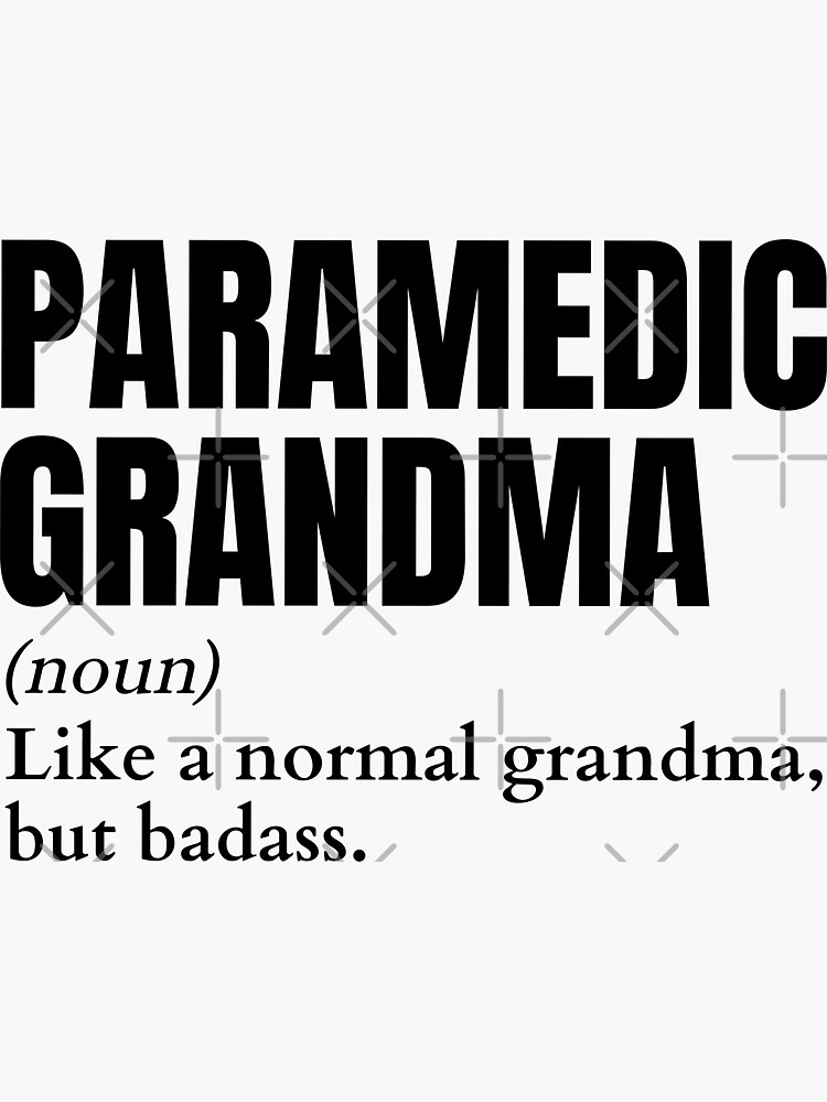 "Funny Badass Paramedic Grandma Definition" Sticker for Sale by EndlessFreedom | Redbubble
