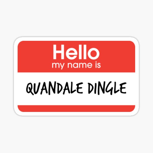 "hello my name is quandale dingle" Sticker for Sale by gogreen1337 ...