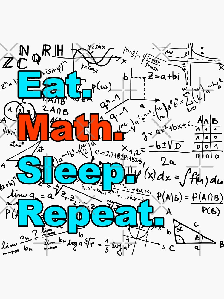 "Eat, Math, Sleep, Repeat Nerdy Geek" Sticker for Sale by Handstand365 ...