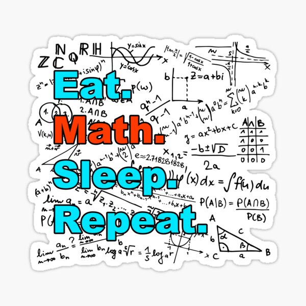 "Eat, Math, Sleep, Repeat Nerdy Geek" Sticker for Sale by Handstand365 ...