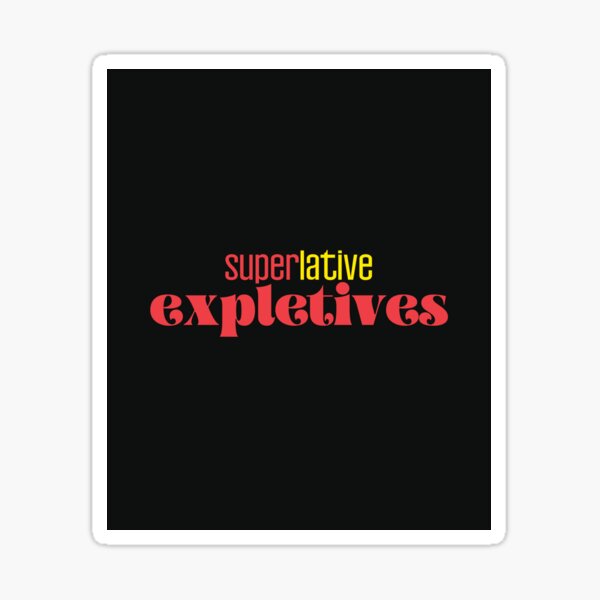 "Superlative Expletives" Sticker for Sale by seriyusink69 | Redbubble