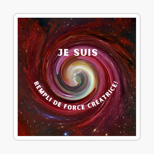 "JE SUIS REMPLI DE FORCE CRÉATRICE!" Sticker for Sale by LadyWise ...