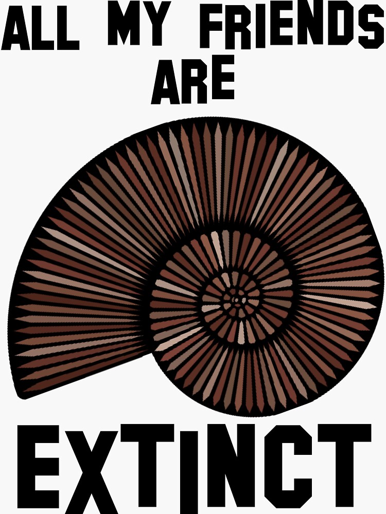 "All My Friends Are Extinct" Sticker for Sale by The-Dino-Store | Redbubble