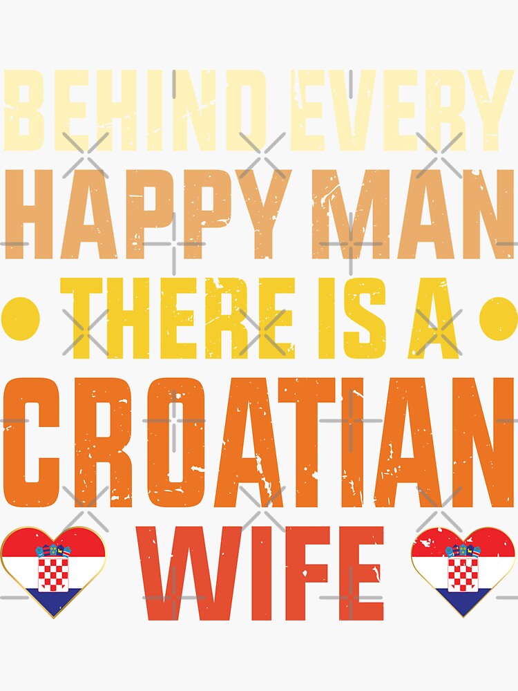 "Croatian wife Husband Man Married To a Croatian " Sticker for Sale by ...