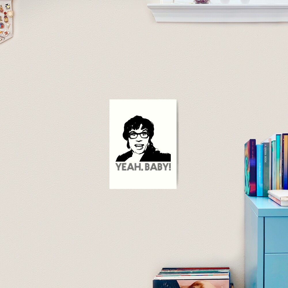 "Austin Powers - Yeah baby!" Art Print for Sale by martianart | Redbubble