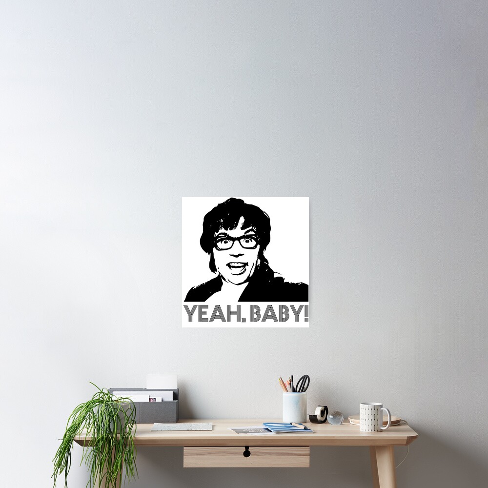 "Austin Powers - Yeah baby!" Poster for Sale by martianart | Redbubble