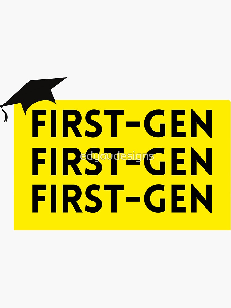 "First-Gen College Student/Graduate" Sticker for Sale by edyoudesigns ...