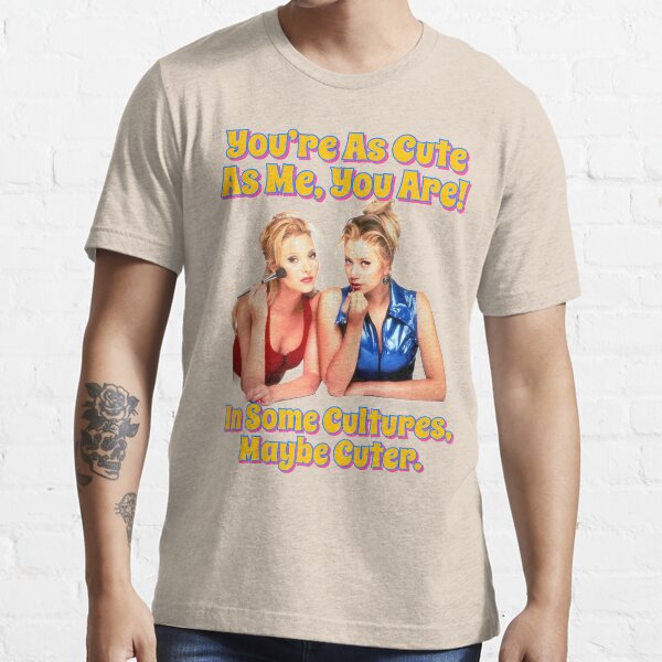 "Romy & Michele - Just As Cute As Me" T-shirt for Sale by ...
