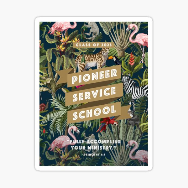 "Pioneer Service School 2023 (Jungle)" Sticker for Sale by ...
