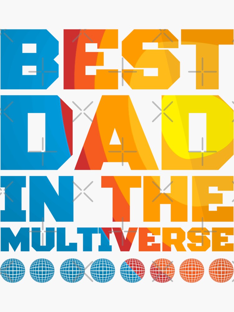 "Best Dad In The Multiverse" Sticker for Sale by Metabax | Redbubble