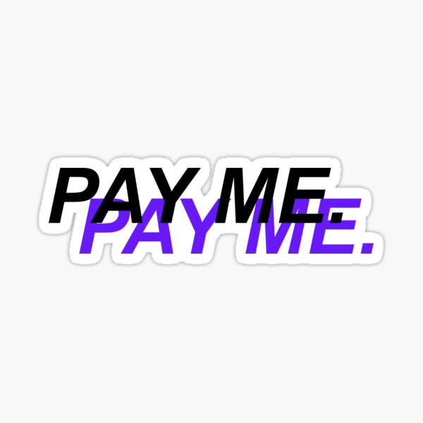 "PAY ME. PURPLE EDITION" Sticker for Sale by Niicholas | Redbubble