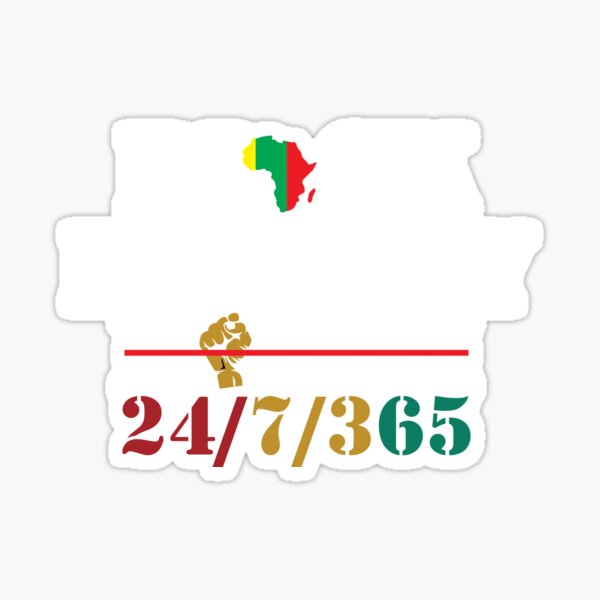 Black History Month 24 7 365 African Sticker For Sale By Simo 01 Redbubble