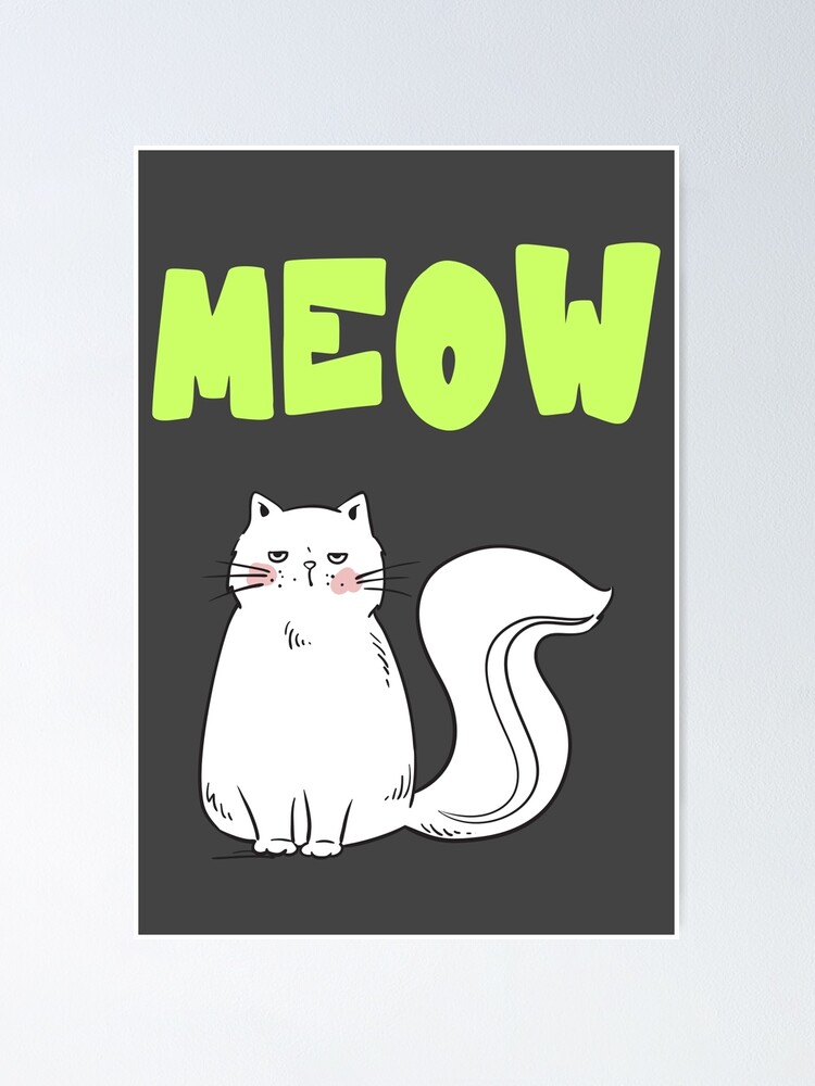 "MEOW MEOW- Funny Cat Mama Cat Dad Meme" Poster for Sale by sophiasway ...