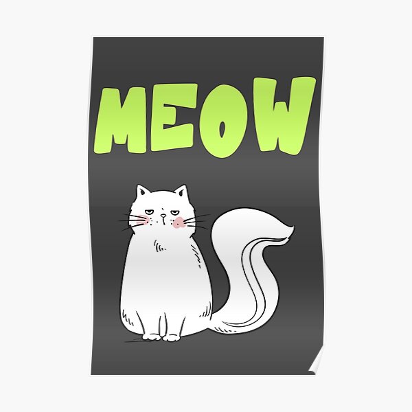 "MEOW MEOW- Funny Cat Mama Cat Dad Meme" Poster for Sale by sophiasway ...