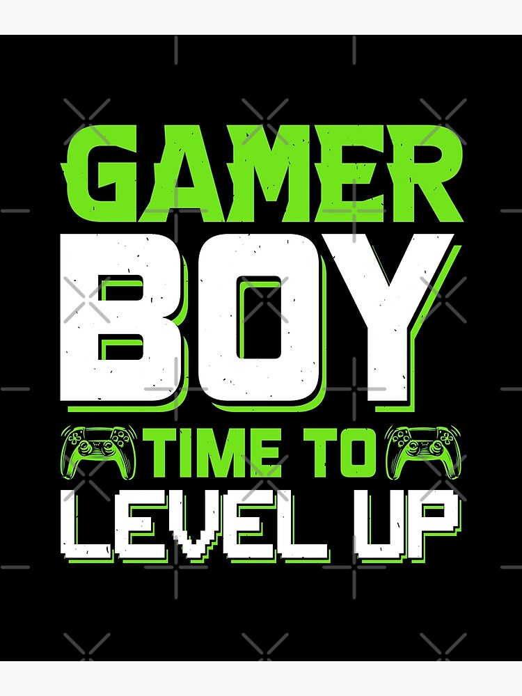 "Gamer Boy Time To Level Up Green" Poster for Sale by SamuraiGaming ...