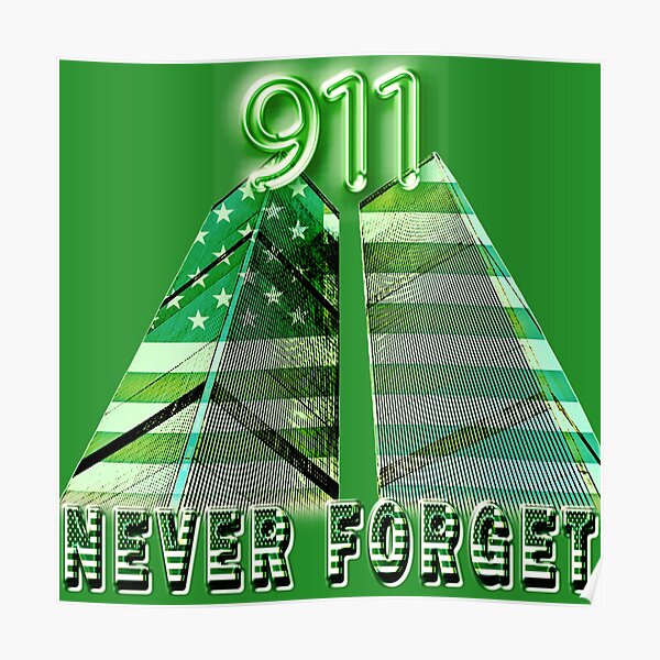 "In Memoriam of 9/11 - Never Forget" Poster for Sale by I-Cant-We-Can ...
