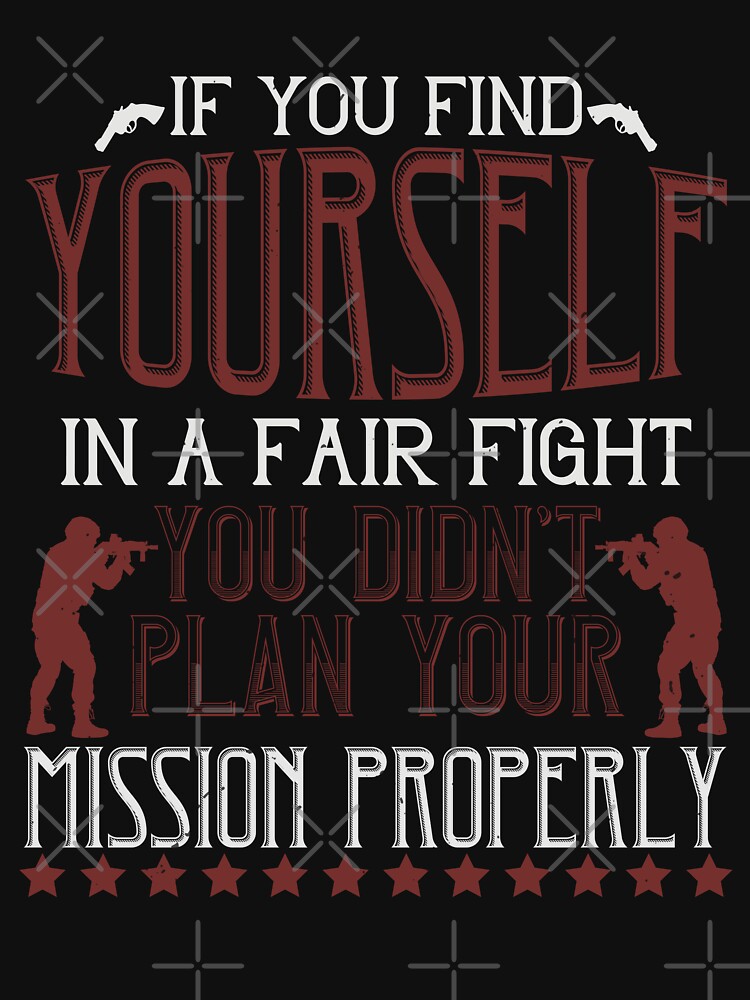 "Soldier Quote | If you find yourself in a fair fight you didn't plan ...