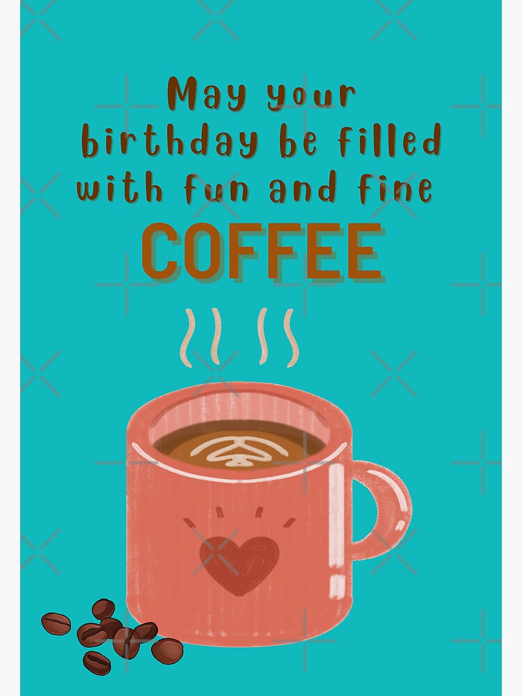 Coffee And Birthday Quotes