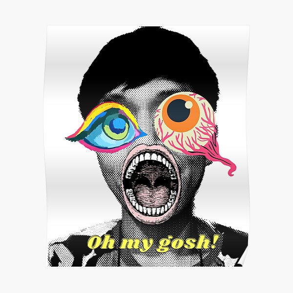 "Oh my gosh" Poster for Sale by hisandyclub | Redbubble