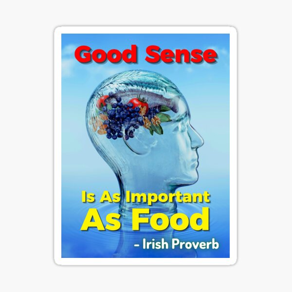 "Irish Proverb - Good Sense Is As Important As Food" Sticker for Sale ...
