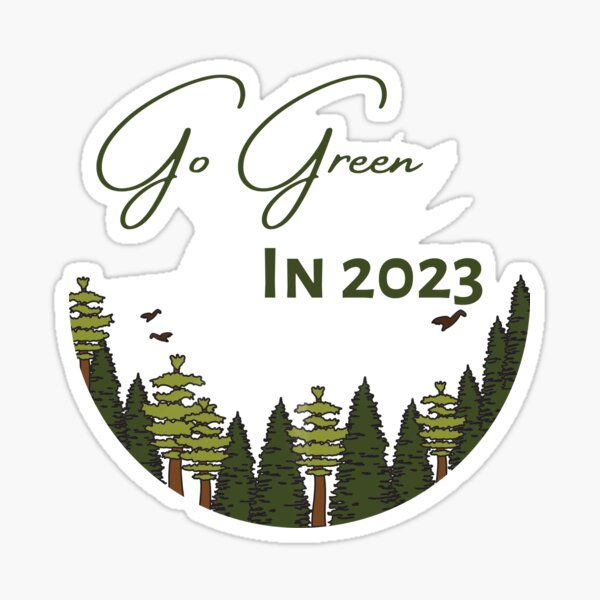 "Go Green in 2023" Sticker for Sale by LuluLeilei | Redbubble
