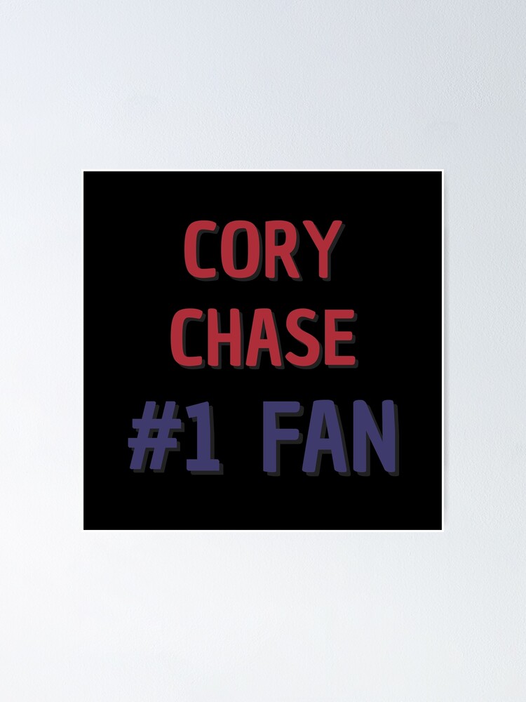 "Cory Chase - #1 Fan" Poster for Sale by Rybariuns | Redbubble