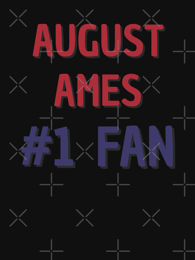 "August Ames - #1 Fan" T-shirt for Sale by Rybariuns | Redbubble ...