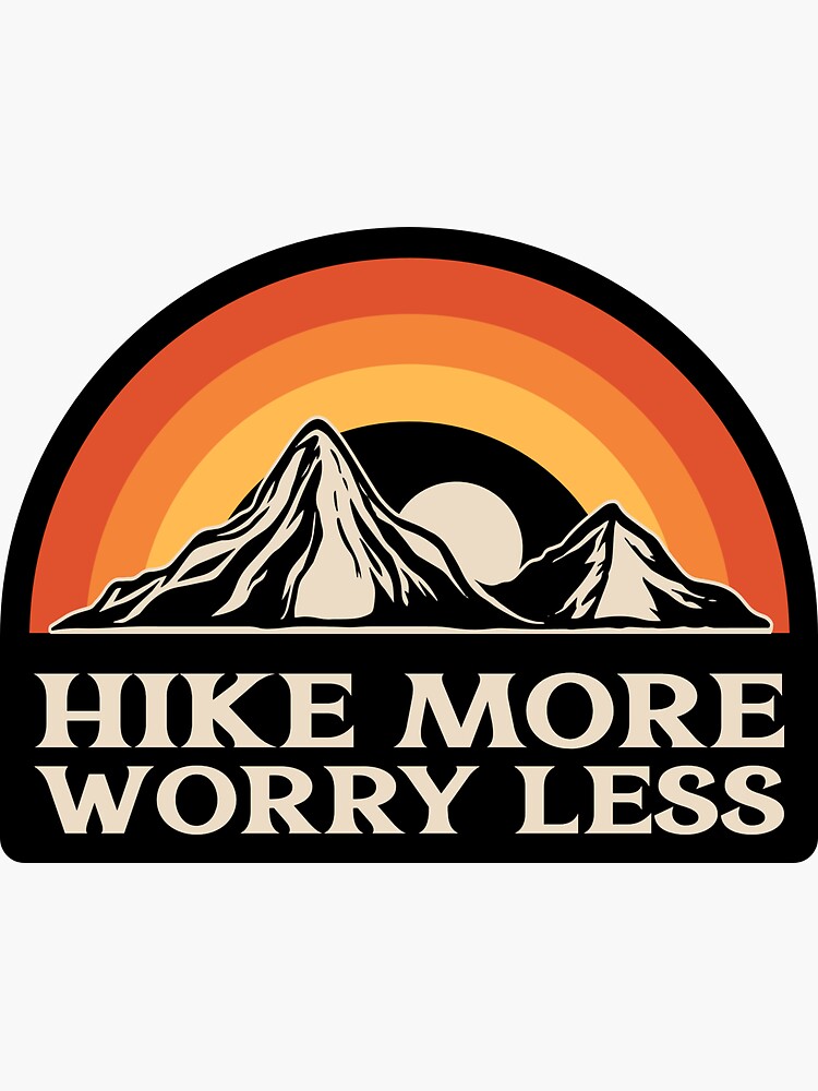 "Hike more, worry less" Sticker for Sale by STstoree | Redbubble