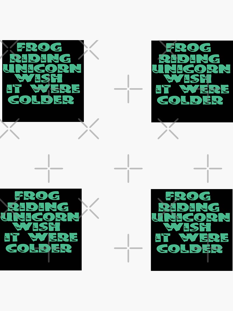 "Frog Riding Unicorn Wish It Were Colder" Sticker for Sale by ...