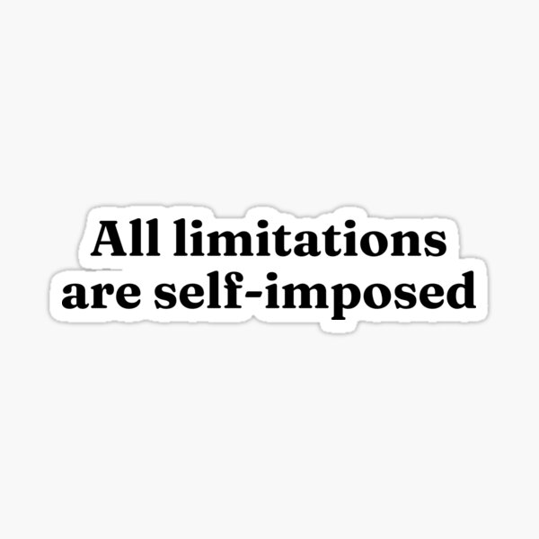 "Motivational quote - All limitations are self-imposed" Sticker for ...