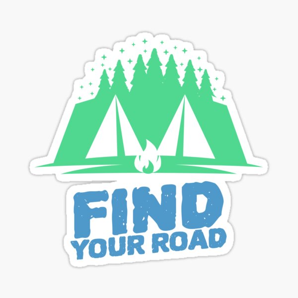 "Find your road Adventure Exploring camping hiking " Sticker for Sale ...