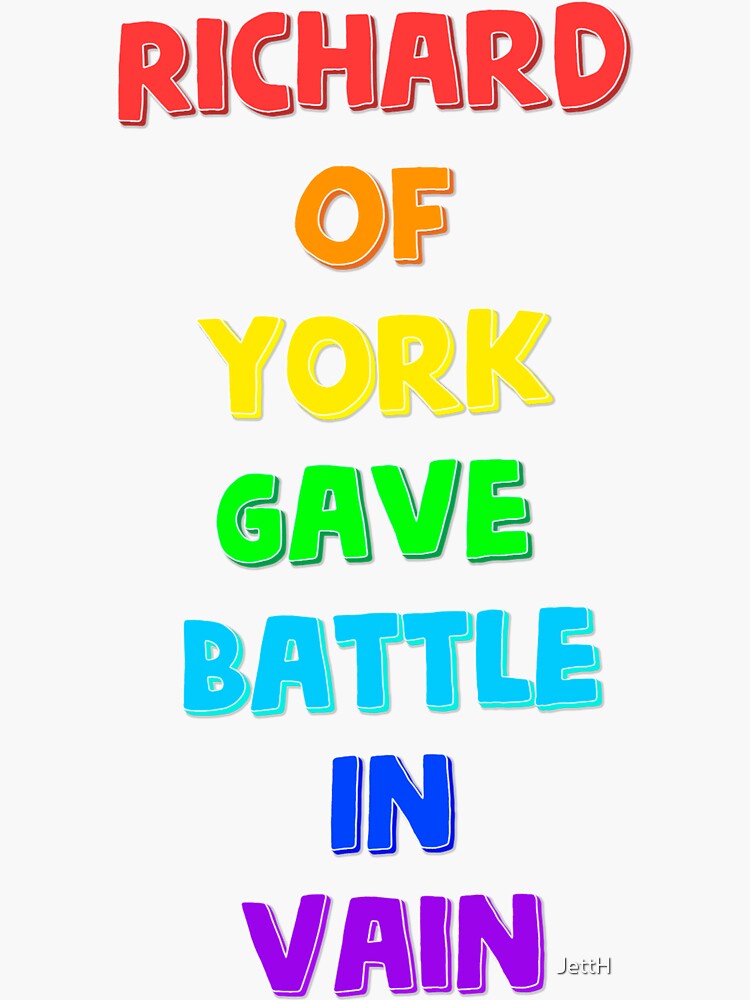 "Richard Of York Gave Battle In Vain" Sticker for Sale by JettH | Redbubble