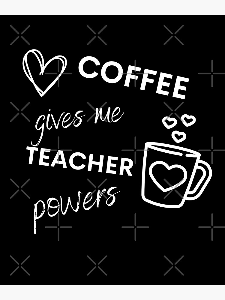"Coffee Gives Me Teacher Powers, Teacher, Teacher Gift, Teacher Life ...