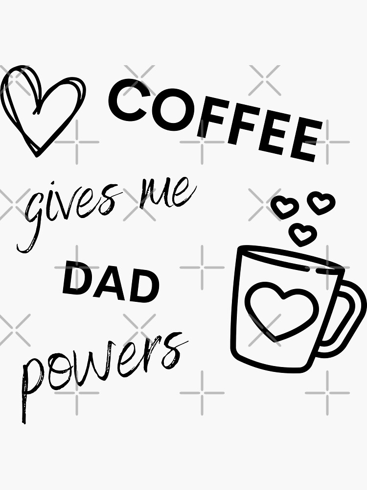 "Coffee Gives Me Dad Powers, Dad, Dad Gift, Dad Life, Dad Appreciation ...