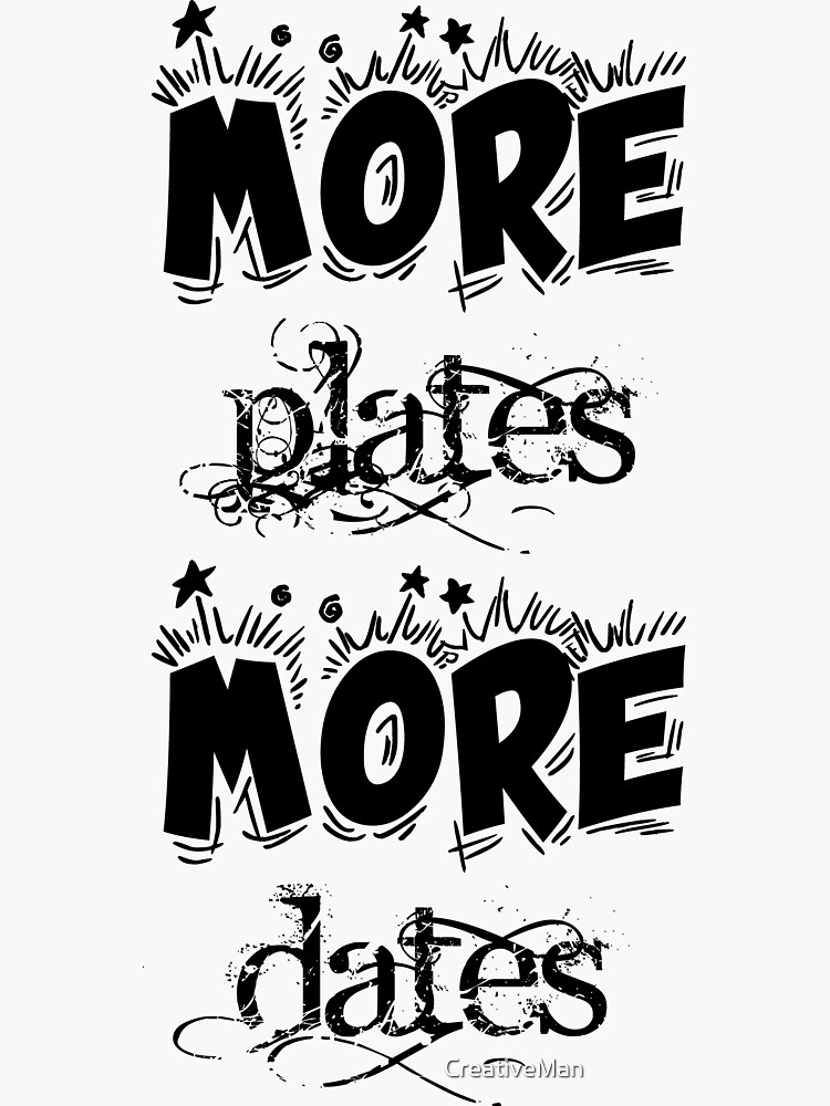 "More Plates More Dates" Sticker for Sale by mohamedafif | Redbubble