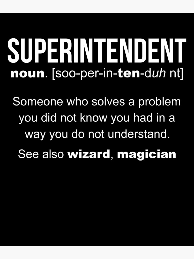 "Superintendent Definition" Poster for Sale by LazyGreyBear | Redbubble