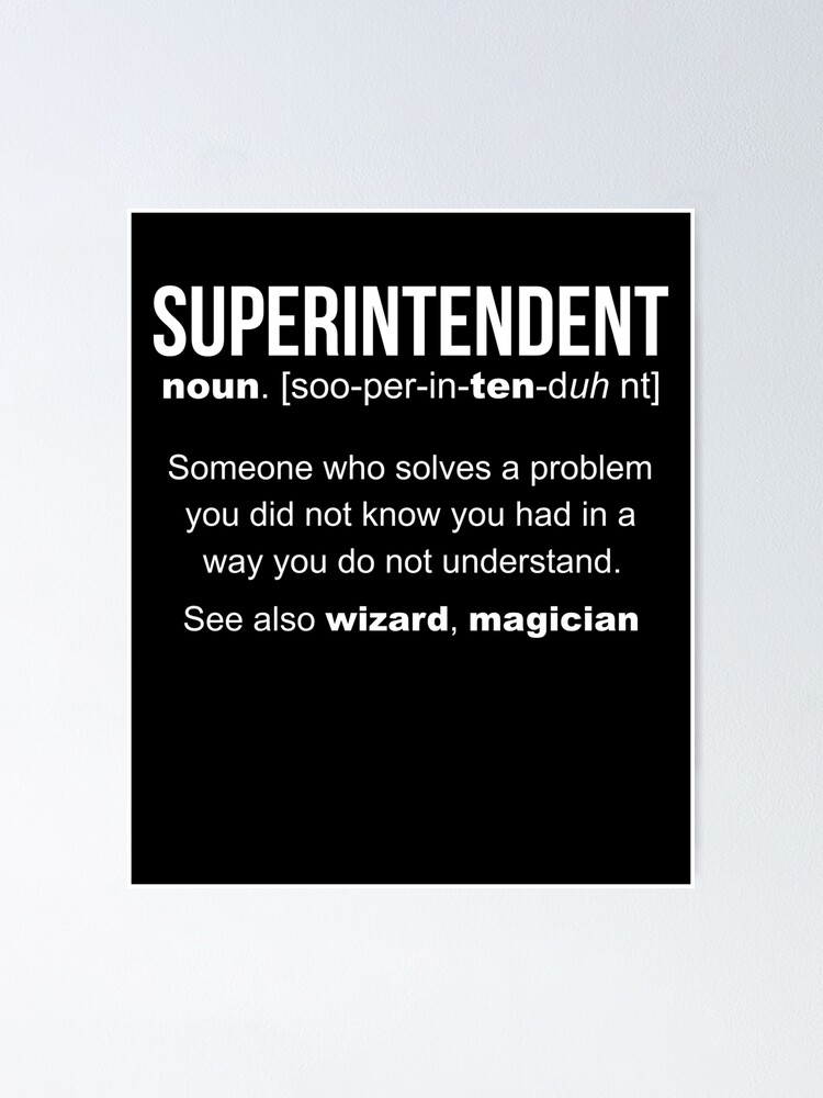 "Superintendent Definition" Poster for Sale by LazyGreyBear | Redbubble