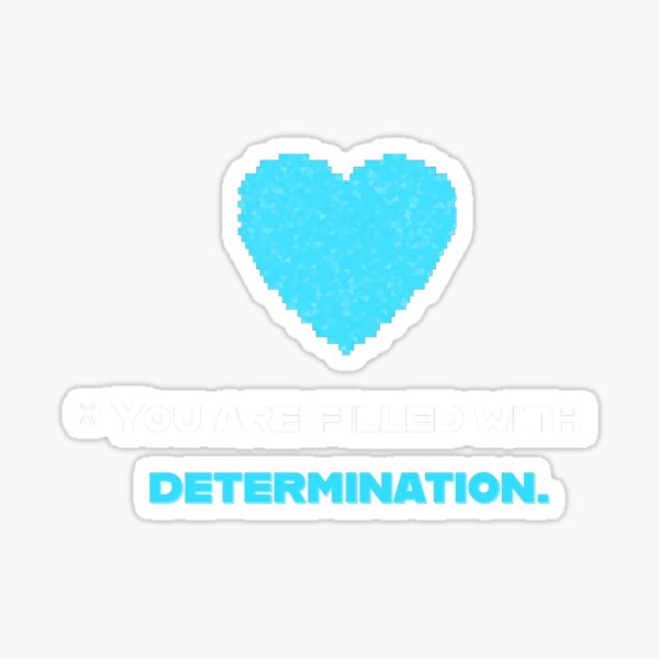"Undertale - You Are Filled With DETERMINATION - Turquoise" Sticker for ...