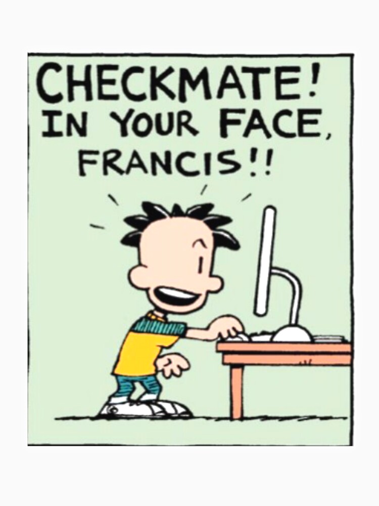 "Big nate Checkmate in your face" T-shirt for Sale by Toon54 ...