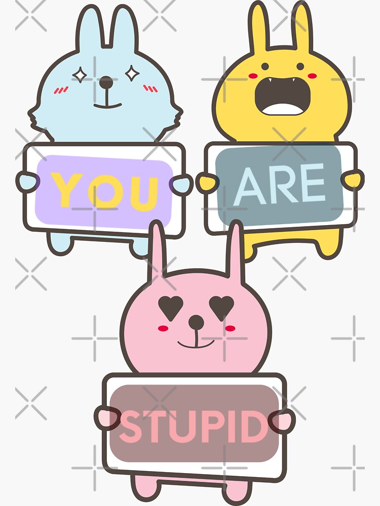 "You are stoopid - Cute animals" Sticker for Sale by Weebera | Redbubble