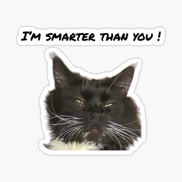 "I'm smarter than you !" Sticker for Sale by TechLaughs | Redbubble