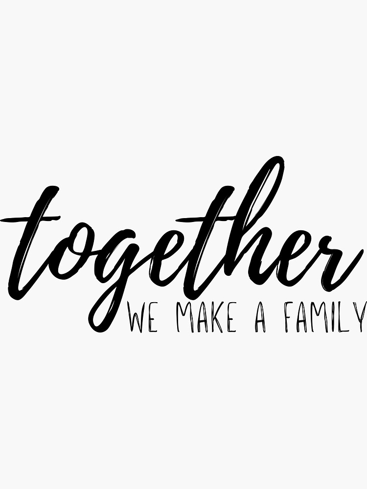 "Together We Make A Family Blended Bonus Family " Sticker for Sale by ...